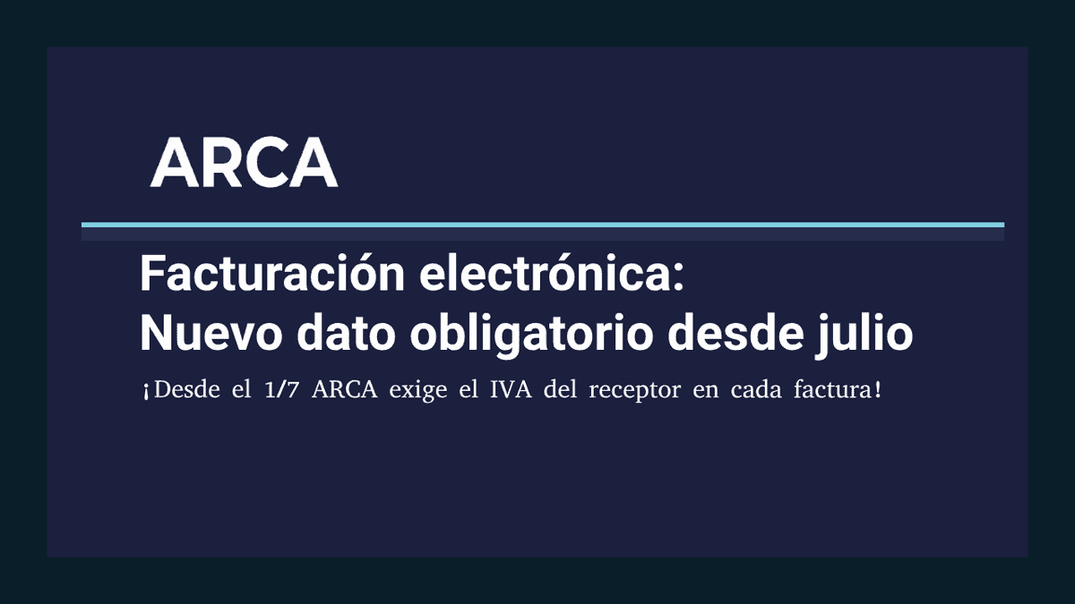 ARCA exige el dato de IVA del receptor en facturas electrónicas desde ...